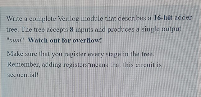 Solved Write a complete Verilog module that describes a | Chegg.com