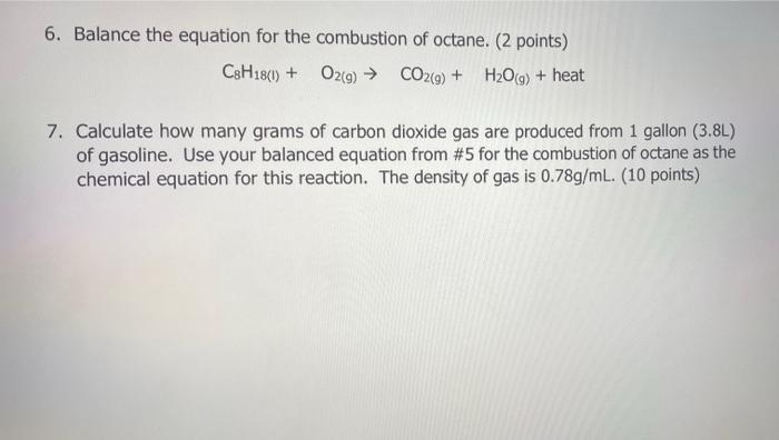 Solved 6. Balance the equation for the combustion of octane. | Chegg.com