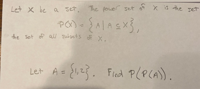 Solved Let x be a set. The power set of x is the set P(x) = | Chegg.com