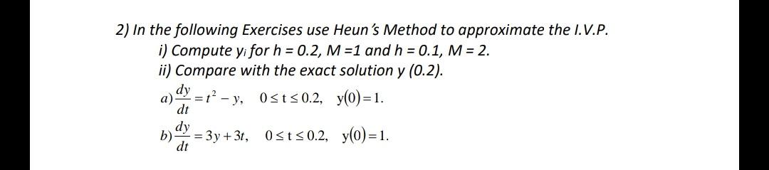 Solved 2) In the following Exercises use Heun's Method to | Chegg.com