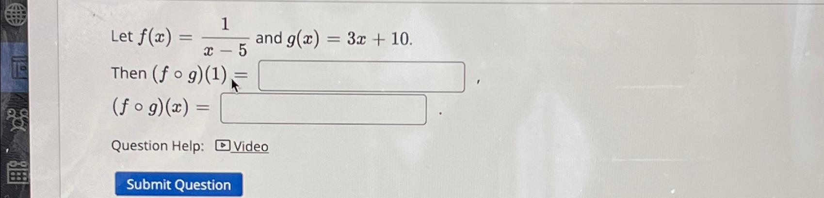 Solved Let f(x)=1x-5 ﻿and g(x)=3x+10.Then | Chegg.com