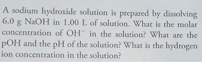 Solved A sodium hydroxide solution is prepared by dissolving | Chegg.com