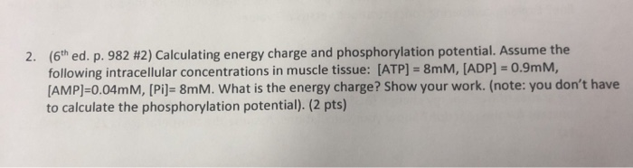 Solved 2. (6th ed. p. 982 #2) Calculating energy charge and | Chegg.com