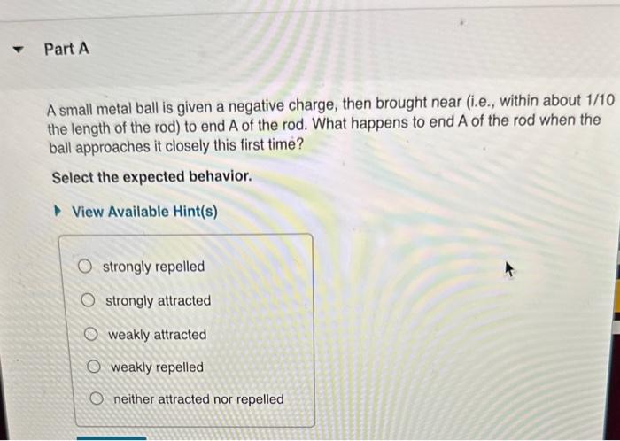 Solved 1A small metal ball is given a negative charge, then | Chegg.com