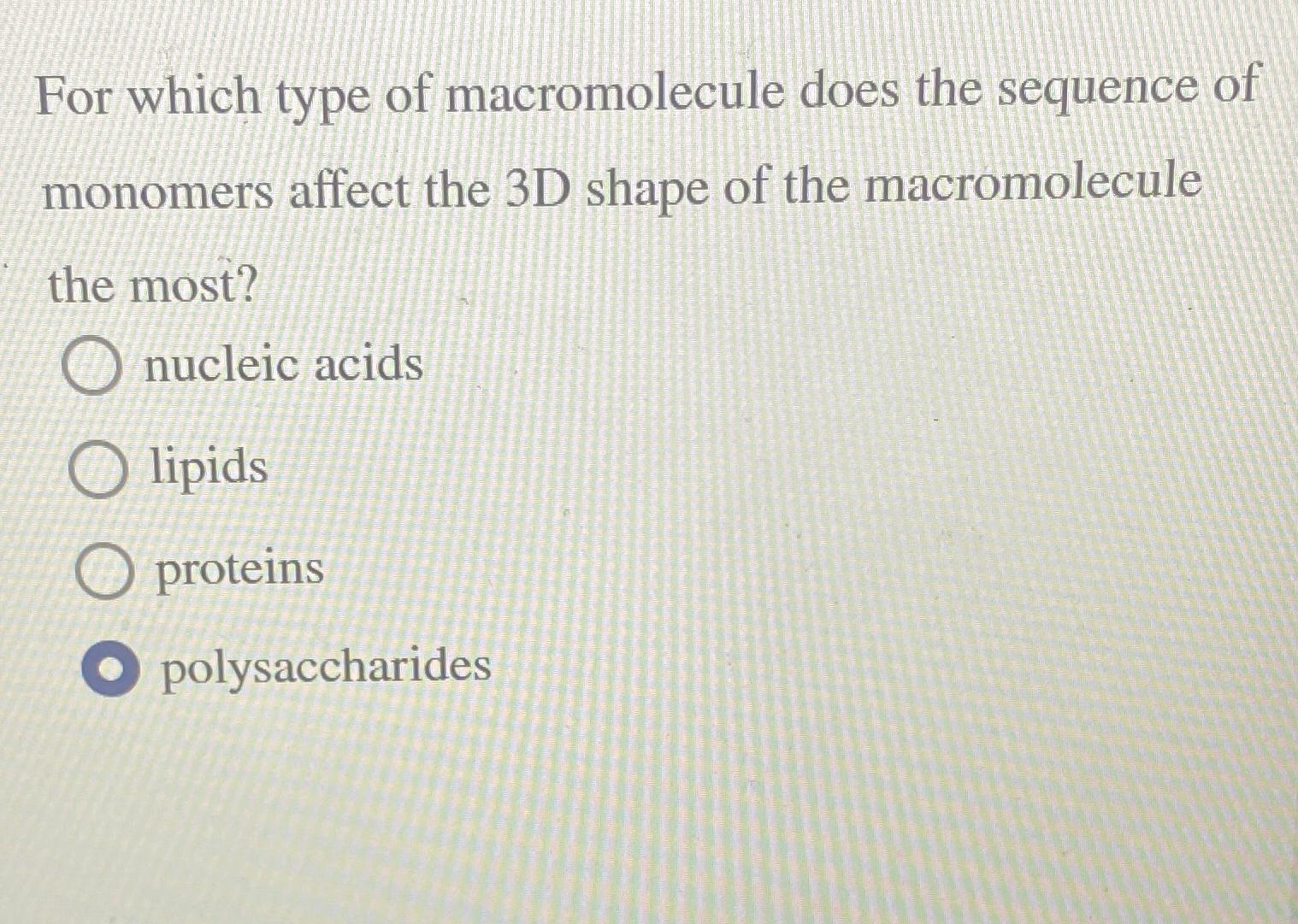 Solved For which type of macromolecule does the sequence of | Chegg.com