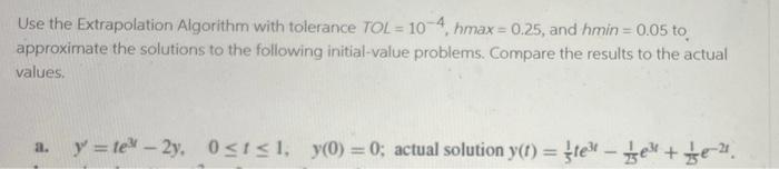 Solved Use the Extrapolation Algorithm with tolerance TOL = | Chegg.com