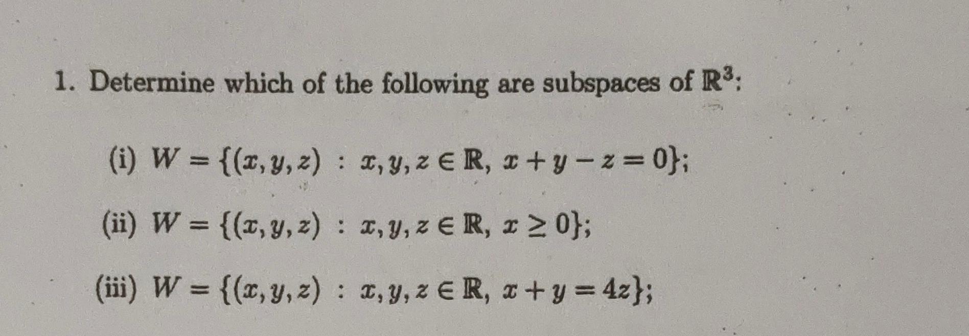 Solved 1. Determine which of the following are subspaces of | Chegg.com
