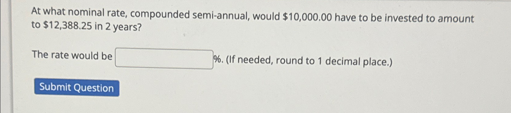 Solved At what nominal rate, compounded semi-annual, would | Chegg.com