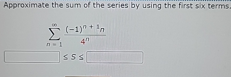 Solved Approximate the sum of the series by using the first | Chegg.com