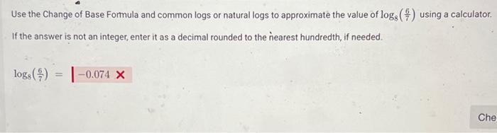 Solved Use the Change of Base Formula and common logs or | Chegg.com