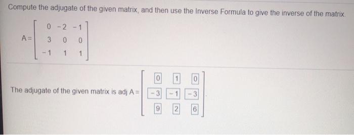 Solved Compute the adjugate of the given matrix, and then | Chegg.com