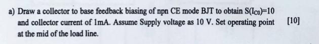 Solved a) ﻿Draw a collector to base feedback biasing of npn | Chegg.com