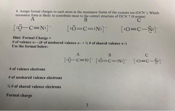 Solved 8. Assign formal charges to each atom in the | Chegg.com