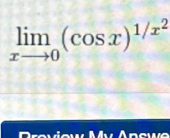 Solved limx→0(cosx)1x2 | Chegg.com