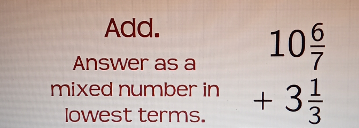 Solved Add.Answer as a 1067 ﻿mixed number in lowest terms. | Chegg.com