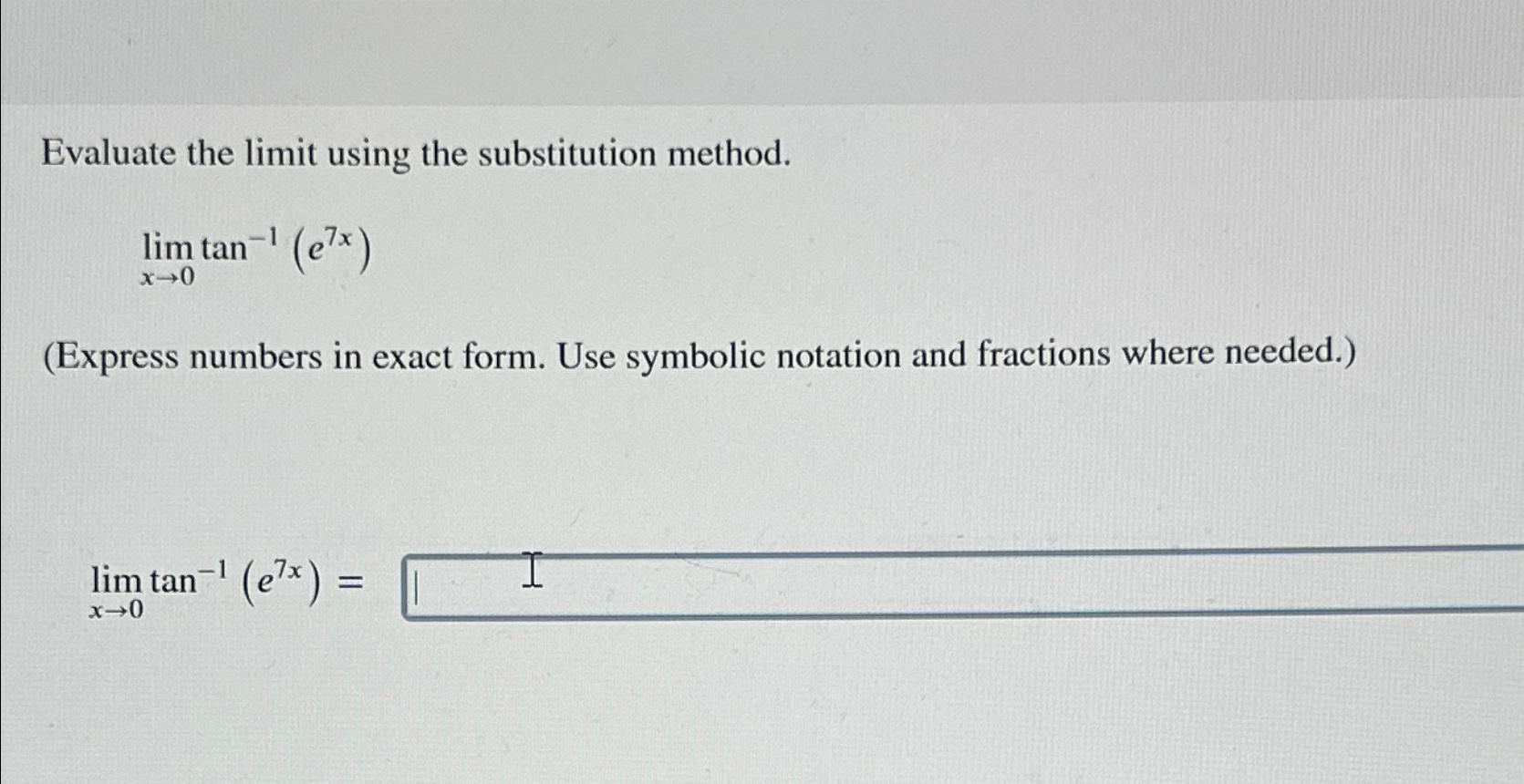 Solved Evaluate the limit using the substitution | Chegg.com