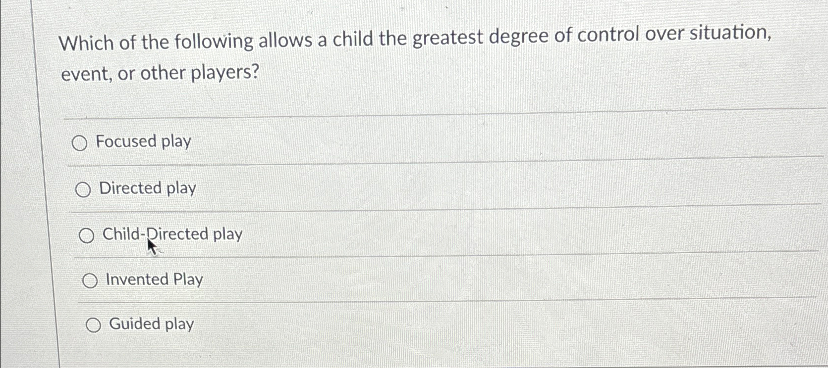 Solved Which of the following allows a child the greatest | Chegg.com