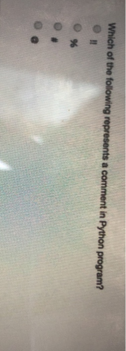 Solved Which of the following represents a comment in Python | Chegg.com
