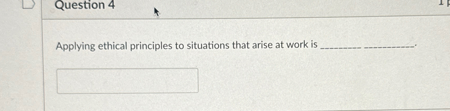 Solved Question 4Applying ethical principles to situations | Chegg.com
