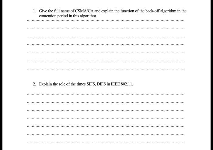 Solved 1. Give the full name of CSMA/CA and explain the | Chegg.com
