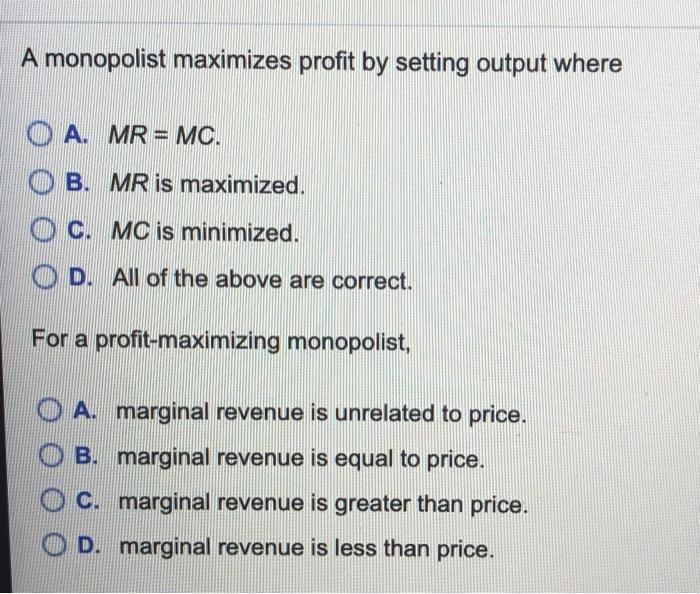 Solved A monopolist maximizes profit by setting output where | Chegg.com