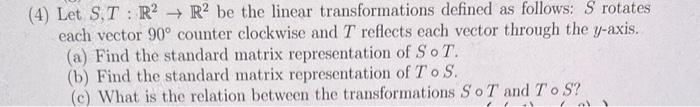 Solved (4) Let S,T:R2→R2 be the linear transformations | Chegg.com
