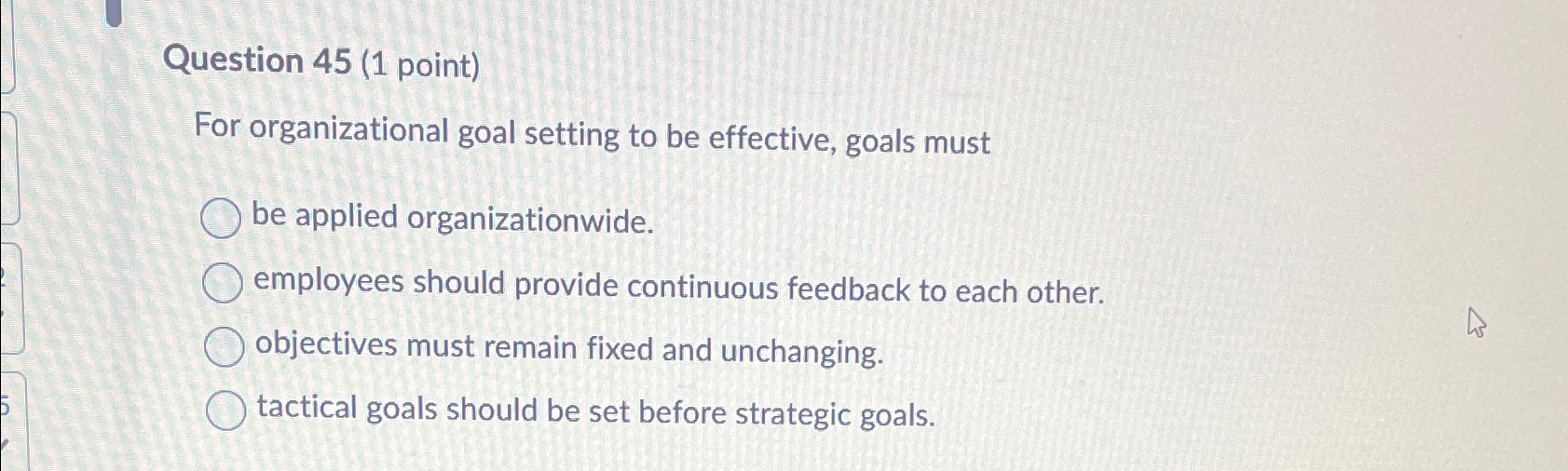 Solved Question 45 (1 ﻿point)For organizational goal setting | Chegg.com