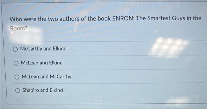 [Solved]: Who were the two authors of the book ENRON: The S