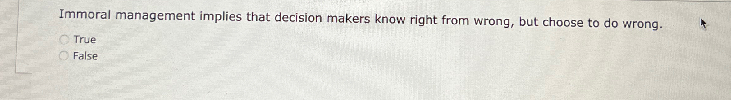 Solved Immoral management implies that decision makers know | Chegg.com