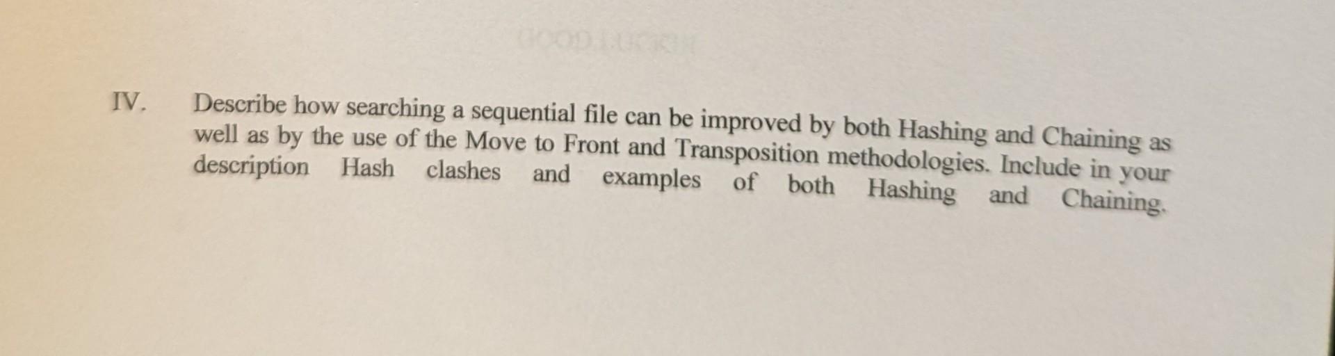 Solved Describe how searching a sequential file can be | Chegg.com