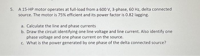Solved 5. A 15-HP motor operates at full-load from a 600 | Chegg.com