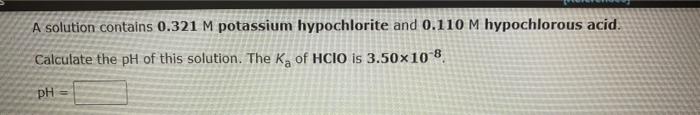 Solved A solution contains 0.321M potassium hypochlorite and | Chegg.com