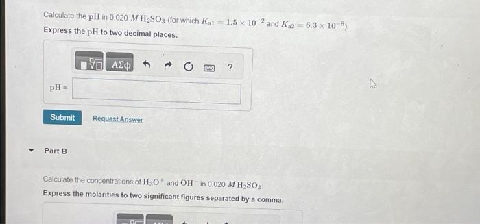 Solved A) Calculate the pH in 0.020 M H2SO3 (for which Ka1= | Chegg.com