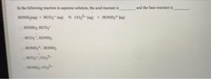 Solved and the base reactant is In the following reaction in | Chegg.com