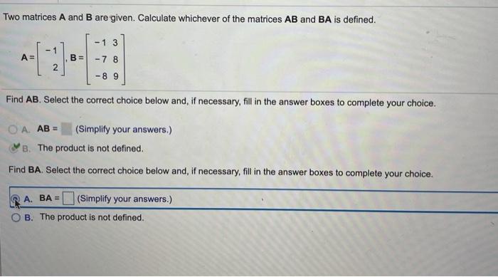 Solved Two matrices A and B are given. Calculate whichever | Chegg.com