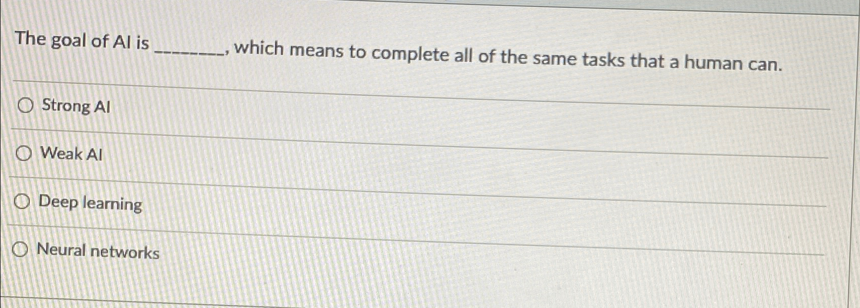 Solved The Goal Of Al ﻿is ﻿which Means To Complete All Of 
