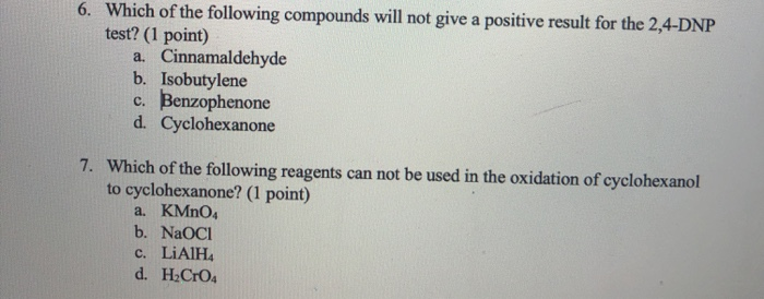 Solved 6. Which of the following compounds will not give a | Chegg.com