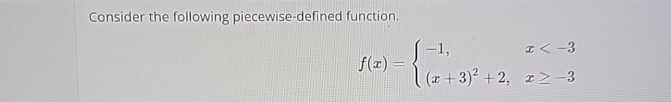 Solved Consider the following piecewise-defined | Chegg.com
