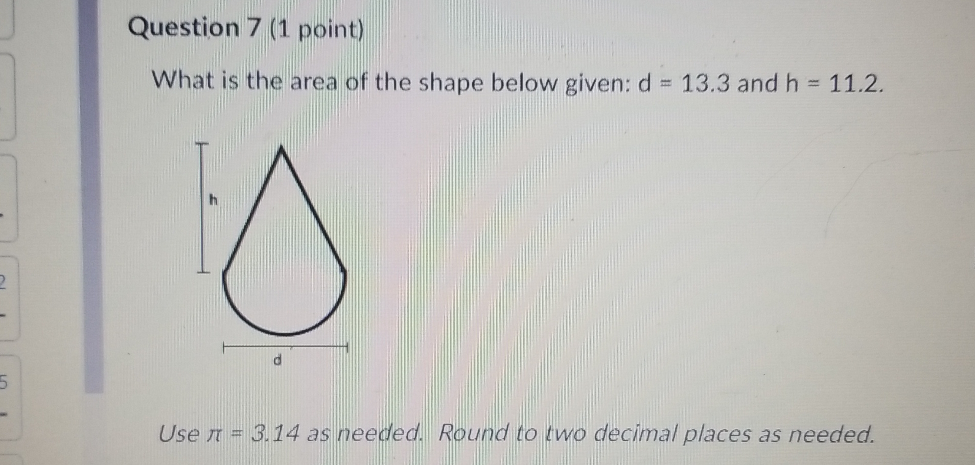 Question 7 (1 ﻿point)What is the area of the shape | Chegg.com