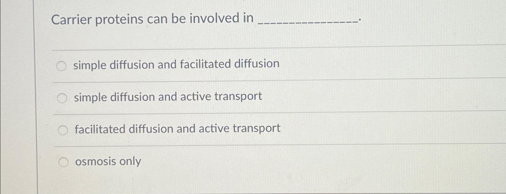 Solved Carrier proteins can be involved insimple diffusion | Chegg.com