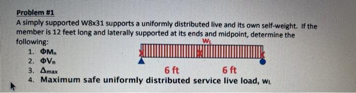 Solved Problem #1 A simply supported W8x31 supports a | Chegg.com