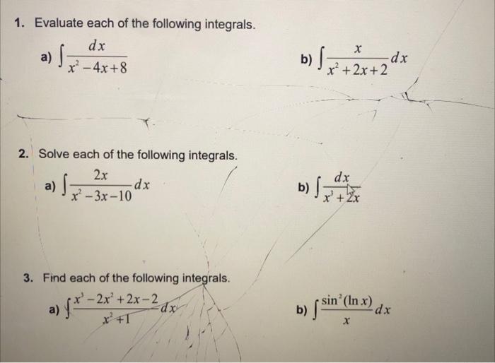 Solved 1. Evaluate each of the following integrals. a) | Chegg.com