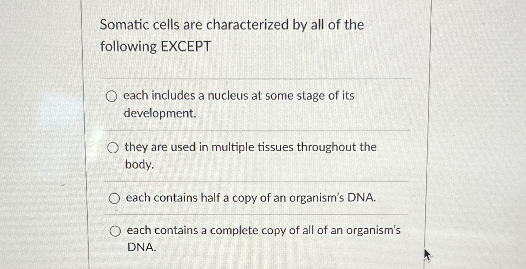 Solved Somatic cells are characterized by all of the | Chegg.com