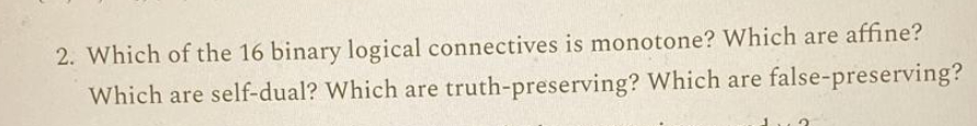 Solved Which of the 16 ﻿binary logical connectives is | Chegg.com