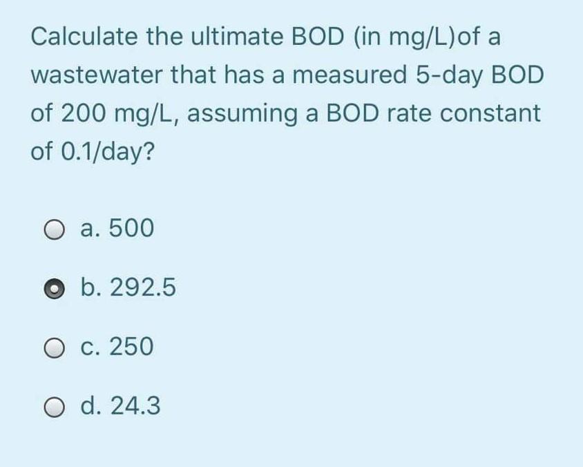 Solved Calculate the ultimate BOD (in mg/L) of a wastewater | Chegg.com