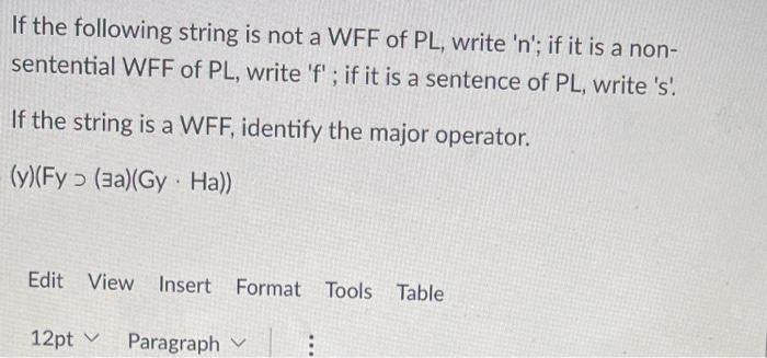 Solved If the following string is not a WFF of PL, write | Chegg.com