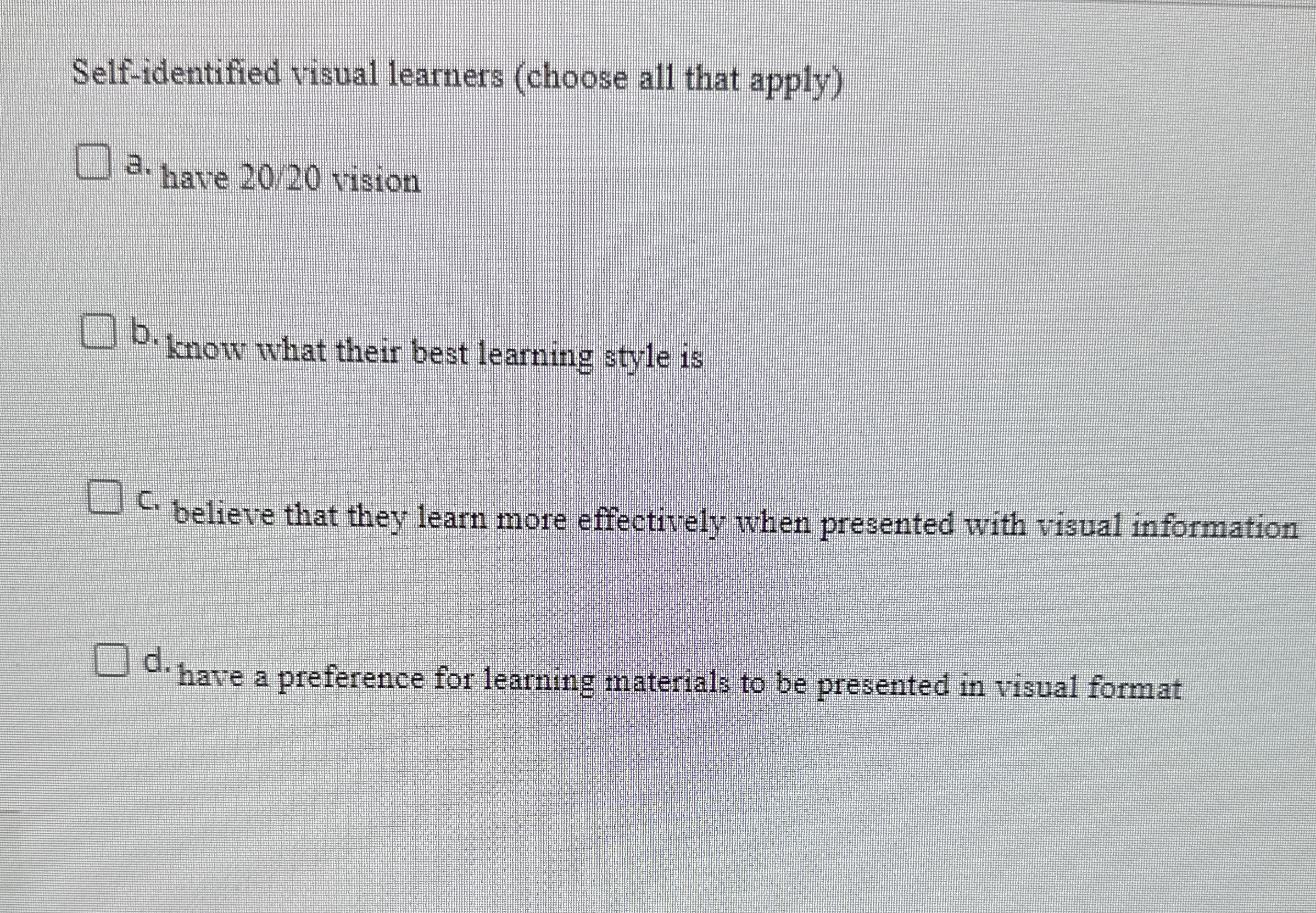 Solved Self-identified visual learners (choose all that | Chegg.com