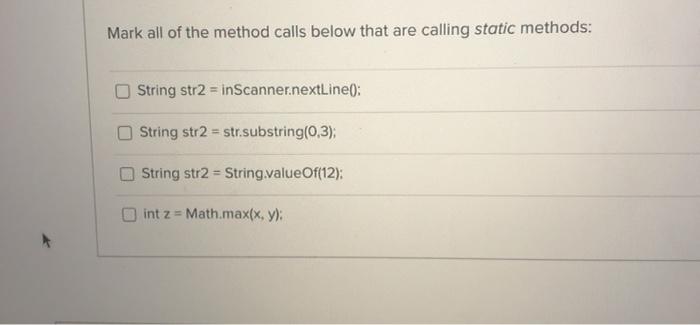 Solved Mark all of the method calls below that are calling | Chegg.com