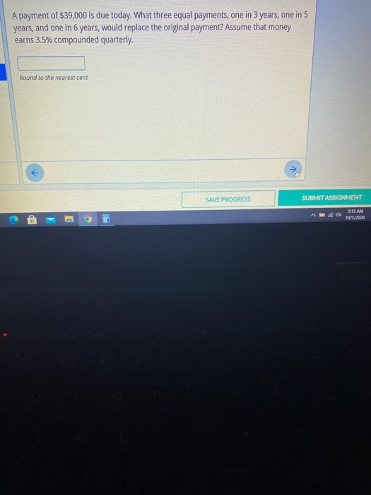 A Payment Of 39 000 Is Due Today What Three Equal Chegg