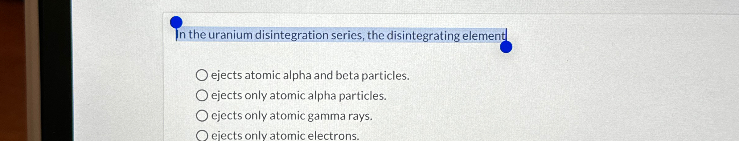 Solved In the uranium disintegration series, the | Chegg.com